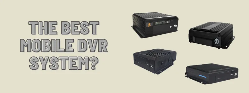 Mobile DVR Systems